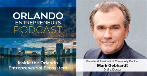 Dial A Doctor Interview With Mark D Gebhardt Orlando Entrepreneurs