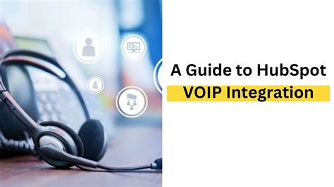 A Guide To Hubspot Voip Integration