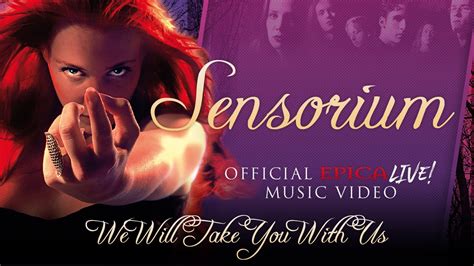 Epica Sensorium We Will Take You With Us—official Live Video Youtube