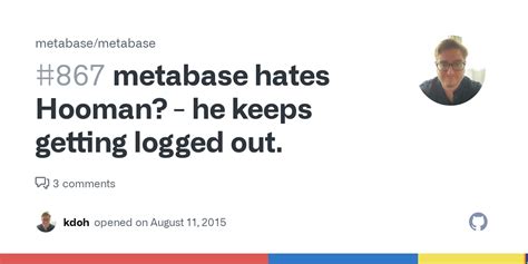 Metabase Hates Hooman He Keeps Getting Logged Out · Issue 867