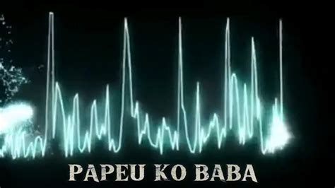 Papeu Ko Baba Youtube