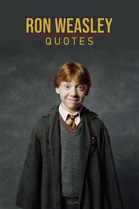 50 Best Ron Weasley Quotes Scattered Quotes Ron Weasley Quotes