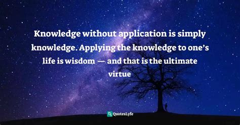 Knowledge Without Application Is Simply Knowledge Applying The Knowle Quote By Kasi Kaye