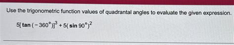Solved Use The Trigonometric Function Values Of Quadrantal