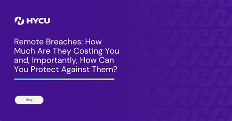 Cost Of Remote Breaches And Protection Strategies HYCU Blog HYCU Blog