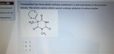 Solved Estion 30 Hexobarbital Has Three Allylic Carbons