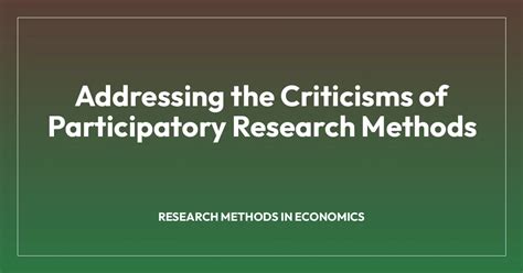 Addressing The Criticisms Of Participatory Research Methods • Economics