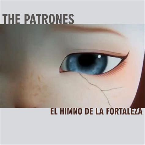 El Himno De La Fortaleza The Patrones Qobuz