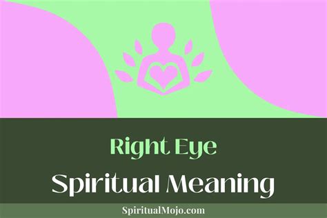 Right Eye Spiritual Meaning Unlocking Hidden Messages Spiritual Mojo