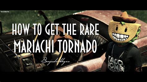 How To Get The Mariachi Tornado│gta Online Youtube