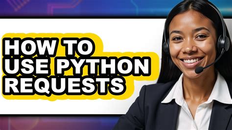 How To Use Python Requests Full Guide Youtube