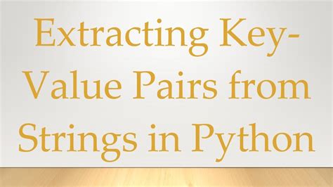 Extracting Key Value Pairs From Strings In Python Youtube