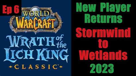 New Player Ep 6 Stormwind To Wetlands Menethil Wrath Of The Lich