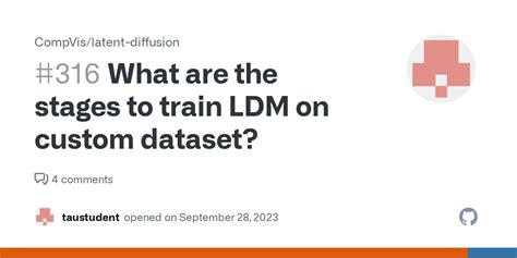 What Are The Stages To Train Ldm On Custom Dataset · Issue 316 · Compvislatent Diffusion · Github