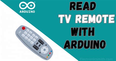 How To Read A Tv Remote With Arduino Electronic Smith How To Read A Tv Remote With Arduino Electronic Smith