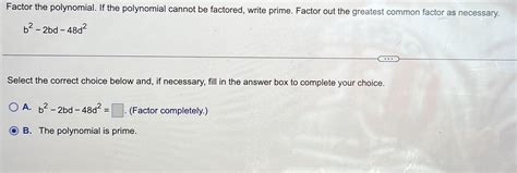 solved factor the polynomial if the polynomial cannot be