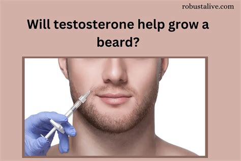Will Testosterone Help Grow A Beard Robustalive