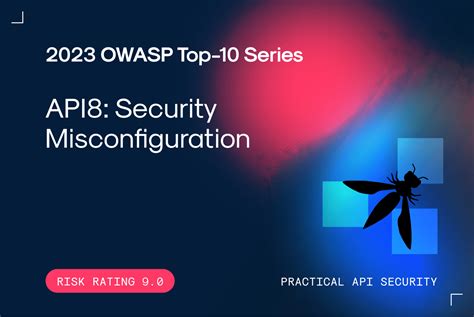 Api82023 Security Misconfiguration — Owasp