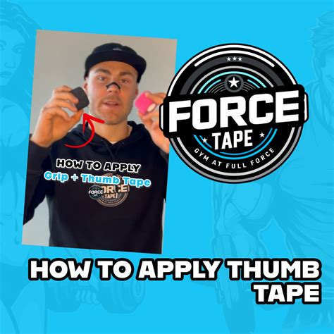 How To Use Grip Lifting Thumb Tape Step By Step Guide For Athletes Force Tape