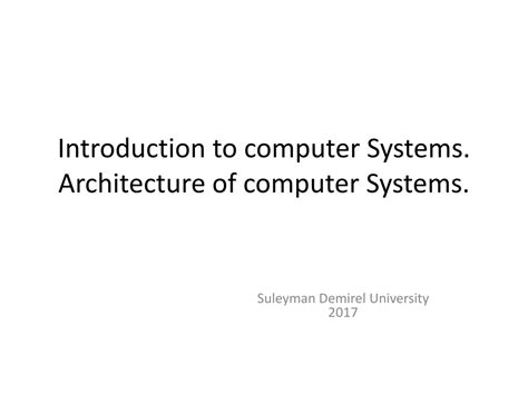 PPT Introduction To Computer Systems Architecture Of Computer Systems PowerPoint