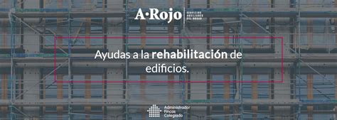 Ayudas Rehabilitación Edificios A Rojo