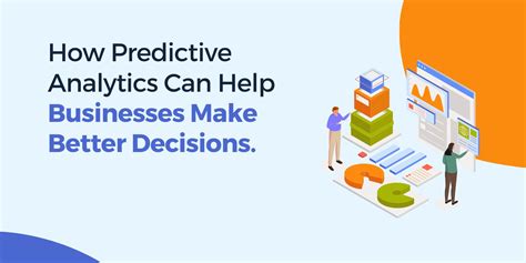 How Predictive Analytics Can Help Businesses Make Better Decisions