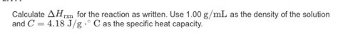 Calculate Delta Hrxn For The Reaction As Written Use
