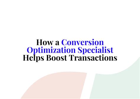 How A Conversion Optimization Specialist Helps Boost Transactions