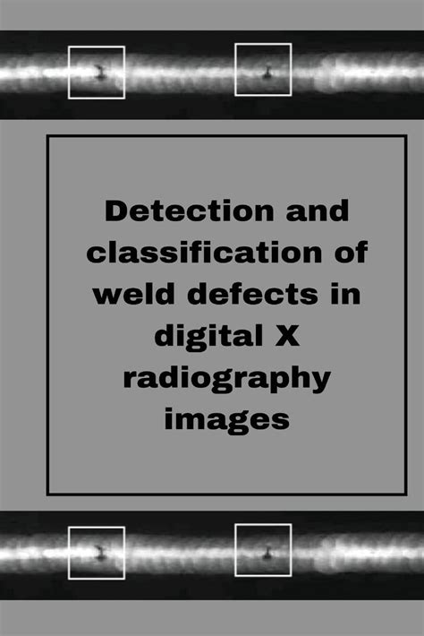 Perception Of Weld Defects In Digital X Radiography Images M