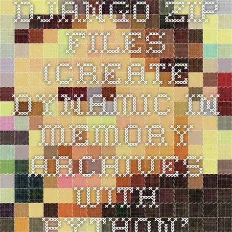 Create Dynamic In Memory Archives With Django Zip Files