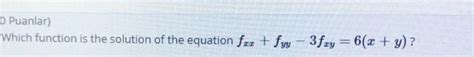 Solved Which Function Is The Solution Of The Equation Fzz