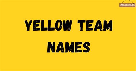 Catchy Yellow Team Names That Shine Bright With Energy And Creativity