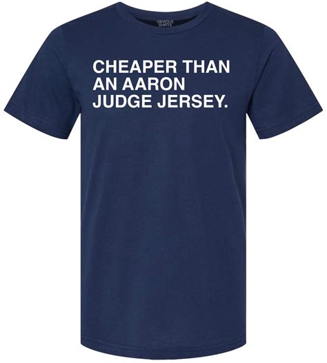 Cheaper Than An Aaron Judge Jersey Obvious Shirts