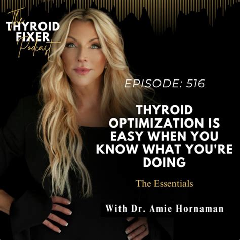 516 Thyroid Optimization Is Easy Dr Amie