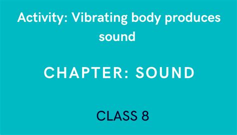 Vibrating Body Produces Sound In Sound Class 8 Science Experiment