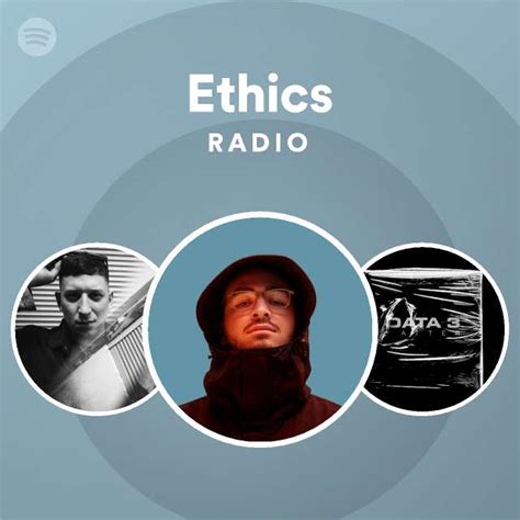 Ethics Radio Playlist By Spotify Spotify