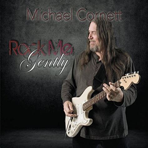 Play Rock Me Gently By Michael Cornett On Amazon Music