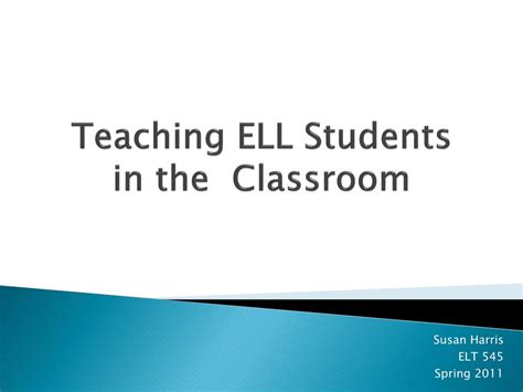 Ppt Teaching Ell Students In The Classroom Powerpoint Presentation