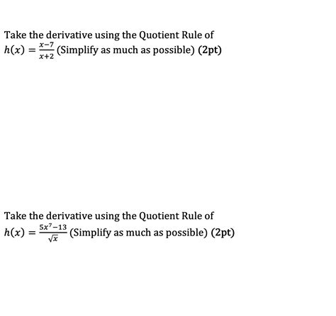 Solved Take The Derivative Using The Quotient Rule Of Chegg