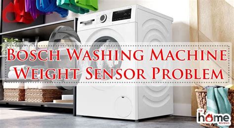 Bosch Washing Machine Weight Sensor Problem Troubleshooting Tips