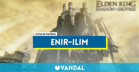 Enir-Ilim al 100% en Elden Ring: Shadow of the Erdtree