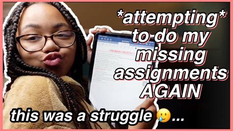 Attempting To Do All My Missing Assignments Again Online School