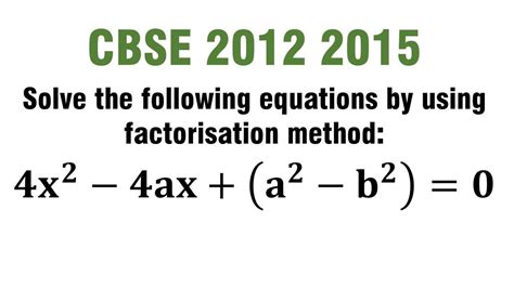 Solve The Following Equations By Using Factorisation Method4x2 4axa