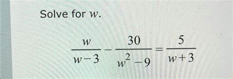 Solved Solve For W Ww 3 30w2 9 5w 3