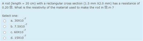 Solved A Rod Length 20 Cm With A Rectangular Cross