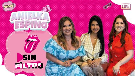 Sin Filtro Con Anielka Espino Youtube