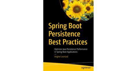 Spring Boot Persistence Best Practices Optimize Java Persistence Performance In Spring Boot