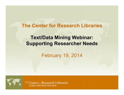 The Center For Research Libraries Text Data Mining Webinar