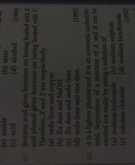 87 Benzoic Acid Gives Benzene On Being Heated With X And Phenol Gives B