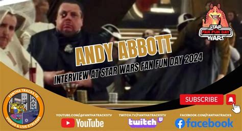 Star Wars Fan Fun Day 2024 Andy Abbott Canto Bight Patron In Episode